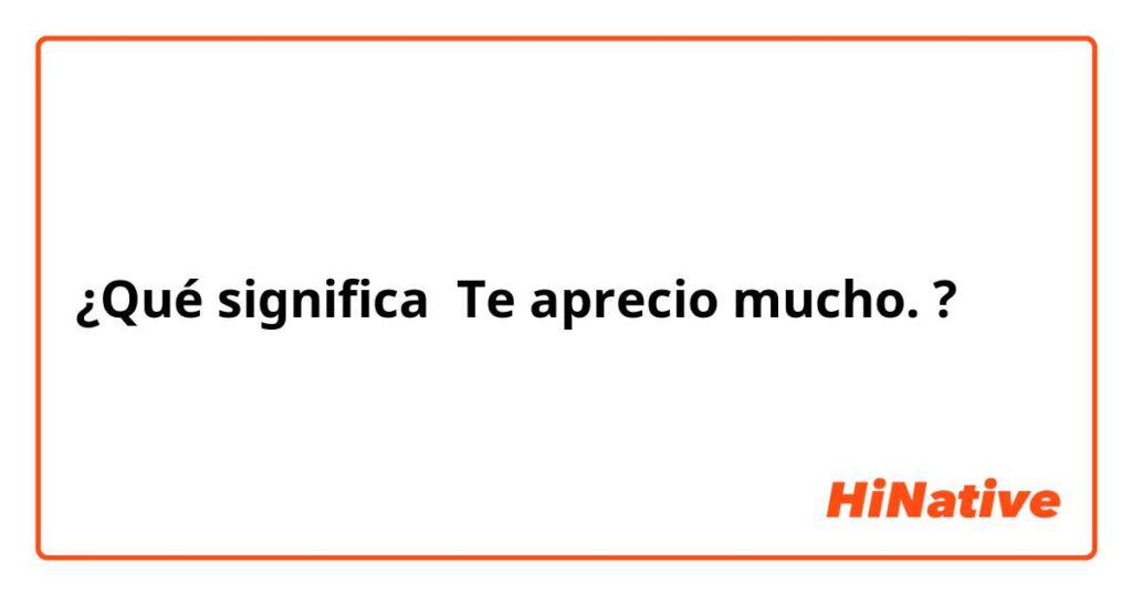 Cuando un hombre te dice te aprecio mucho - Normalweb.es