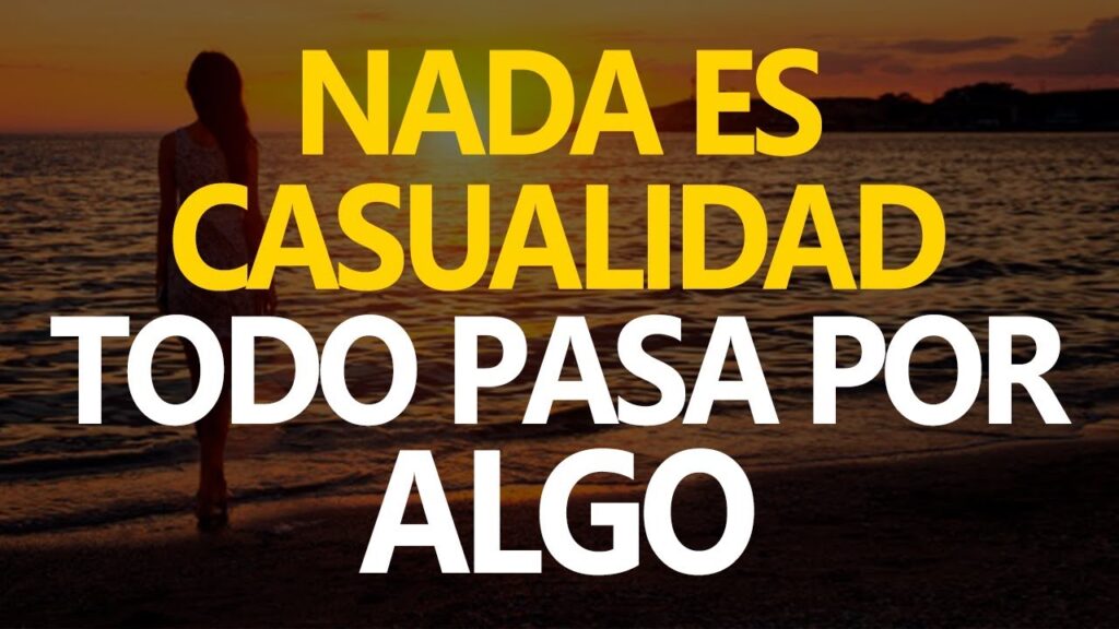 Todo pasa por algo nada es casualidad - Normalweb.es